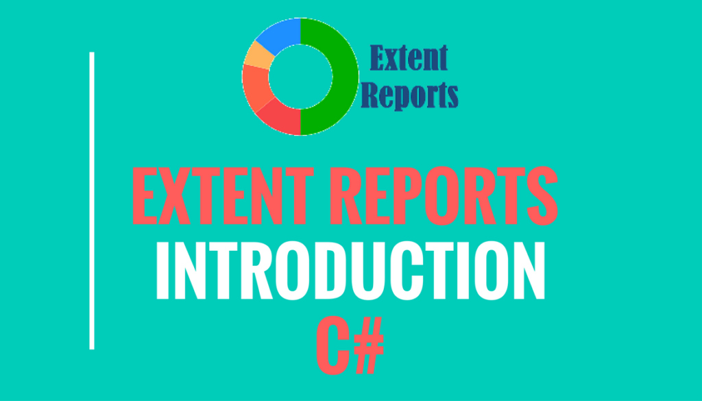 Extent Reports - C#-Selenium Webdriver Appium Complete Tutorial